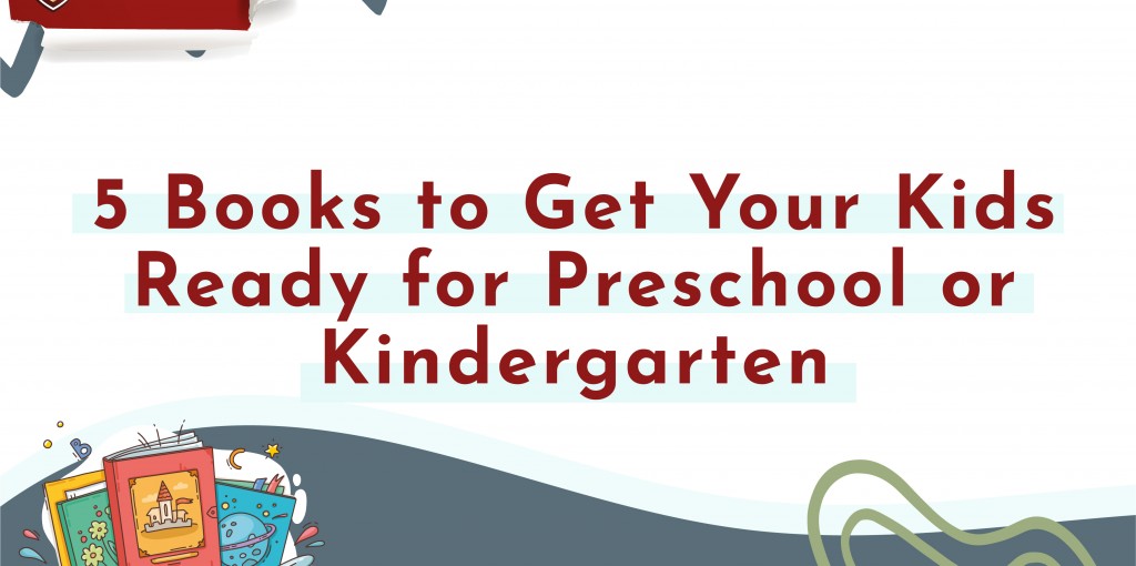 5 Books to Get Your Kids Ready for Preschool